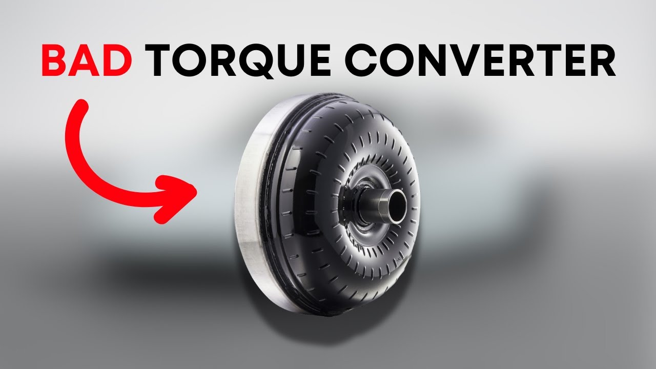 6 Bad Torque Converter Symptoms and Replacement Cost | Signs Torque ...