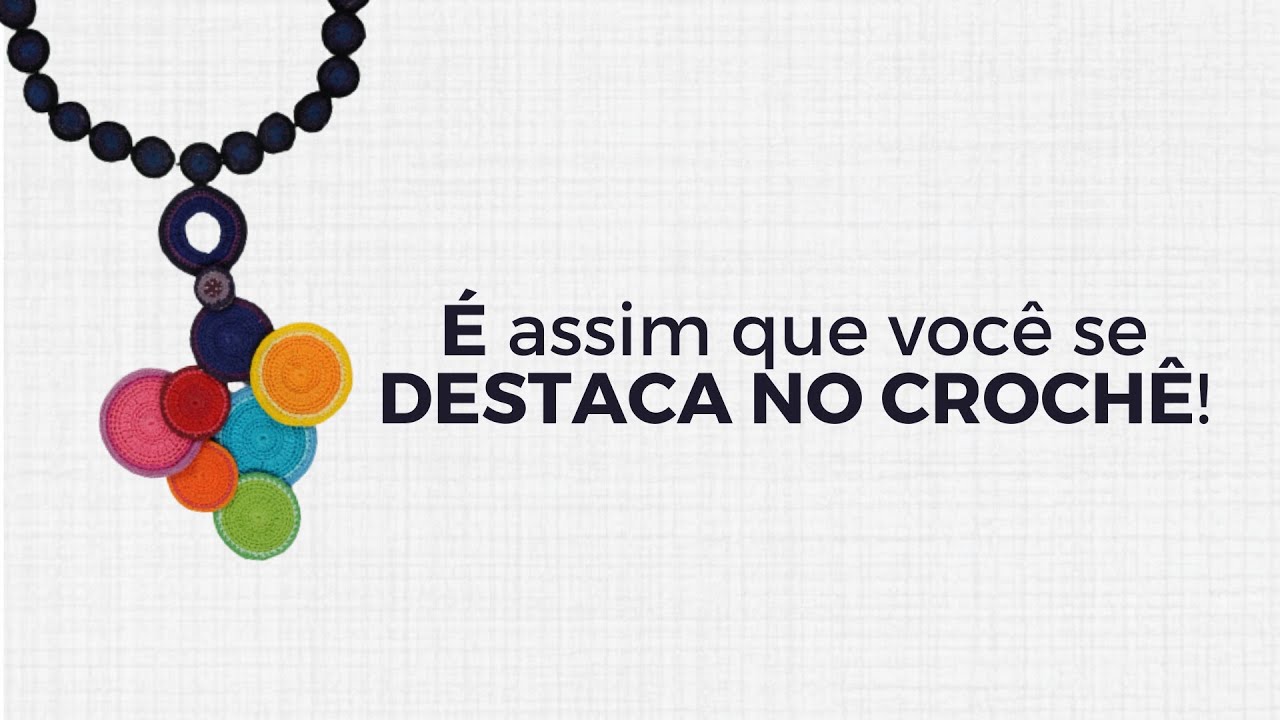 É assim que você se DESTACA NO CROCHÊ! - YouTube