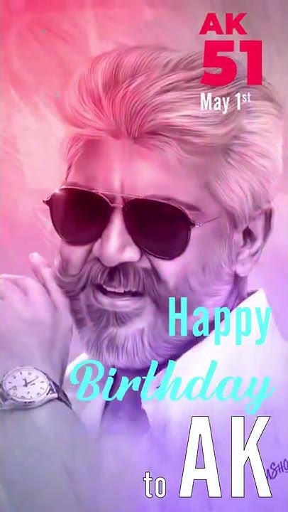 AK51 | Ajithkumar Birthday | May 1st | Thala | அஜித்குமார் பிறந்தநாள் - YouTube