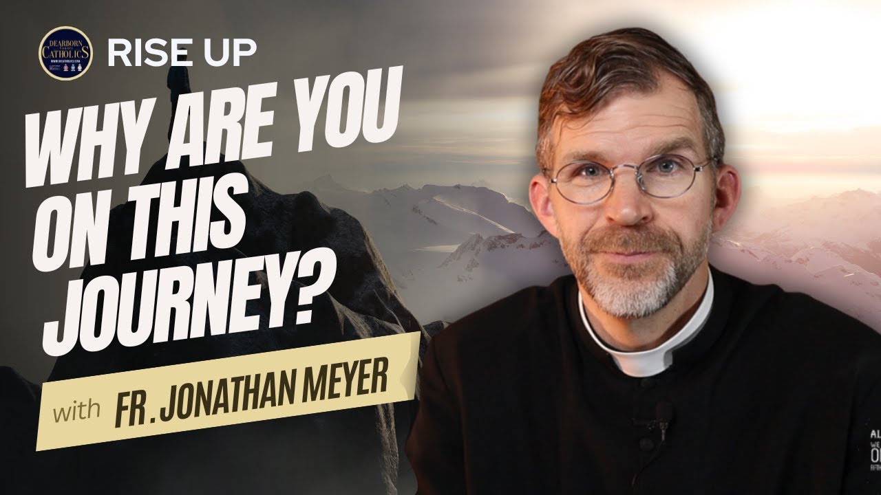 Why Are You on This Journey? | The Meaning of Lent | Rise Up Day 5 with ...