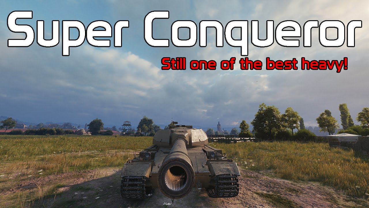 Super Conqueror, Still one of the best heavy! | World of Tanks - YouTube