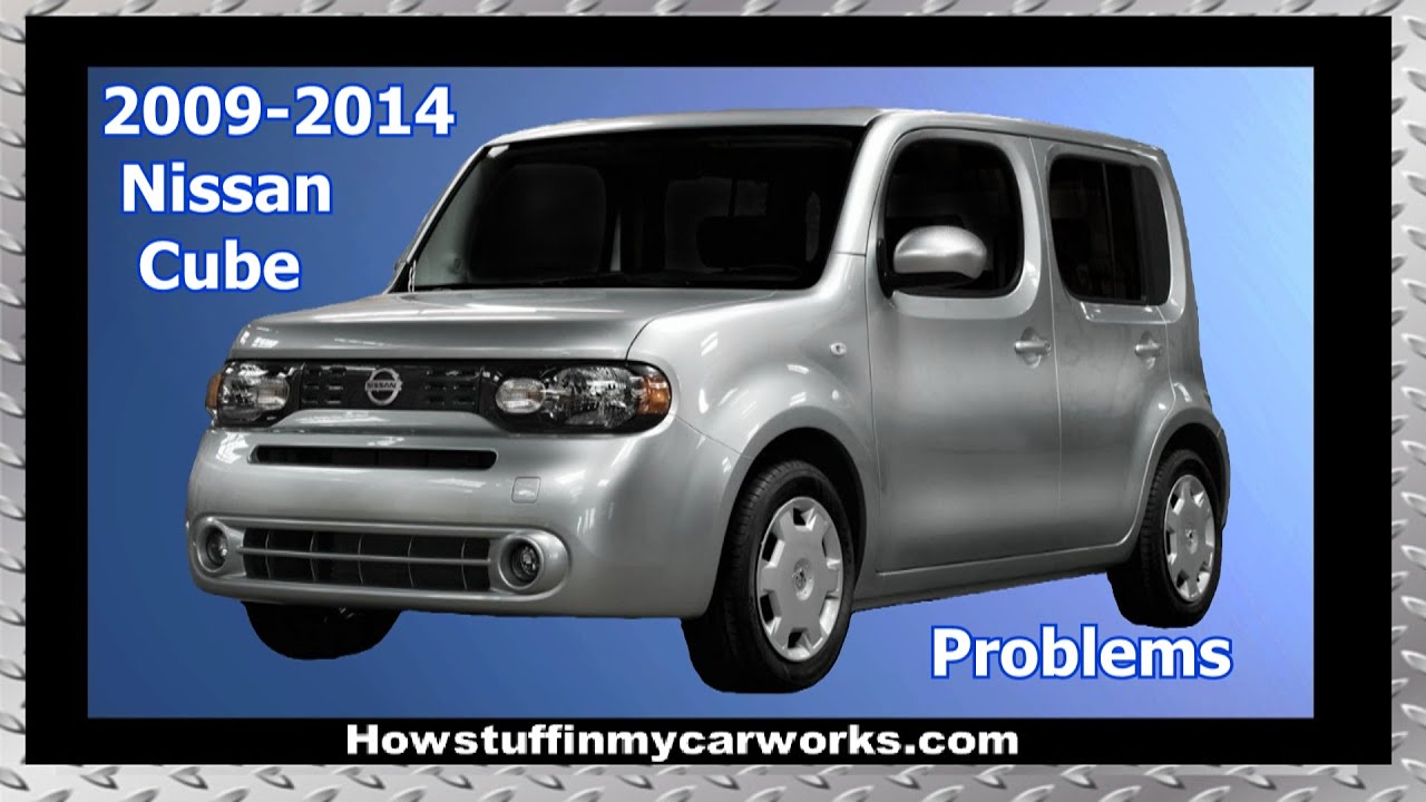 Nissan Cube 3rd Gen USA Models 2009 to 2014 common problems, issues ...