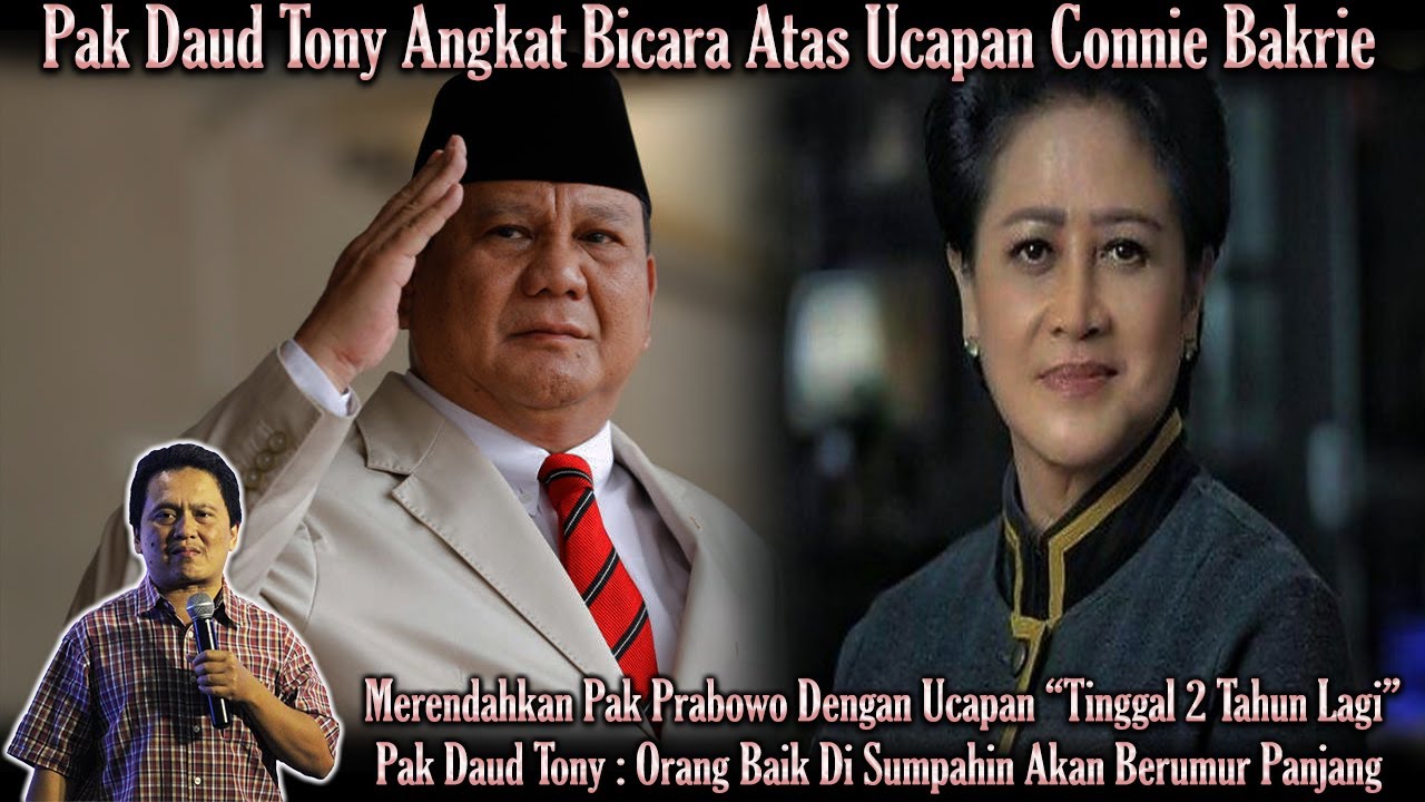 Pak Daud Tony Angkat Bicara Ucapan Connie Bakrie Yang Merendahkan Prabowo | Daud Tony - YouTube