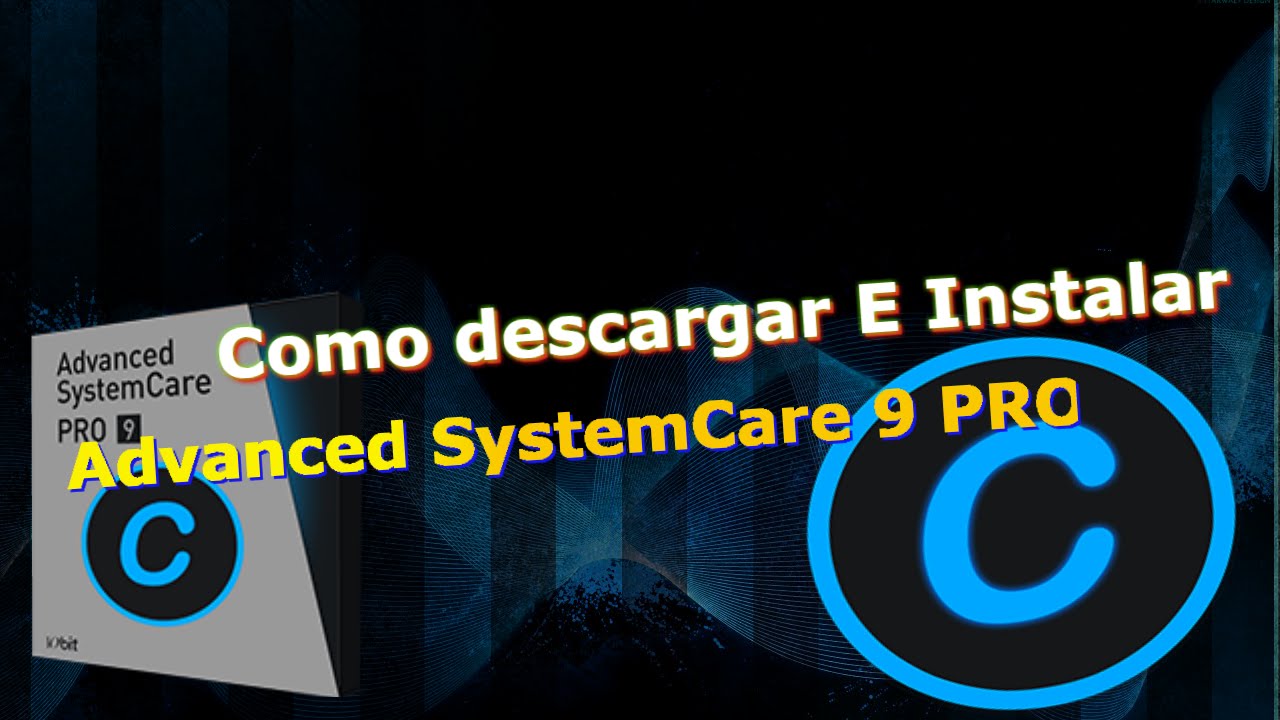 Como Descargar E Instalar advanced System Care 9 PRO - YouTube