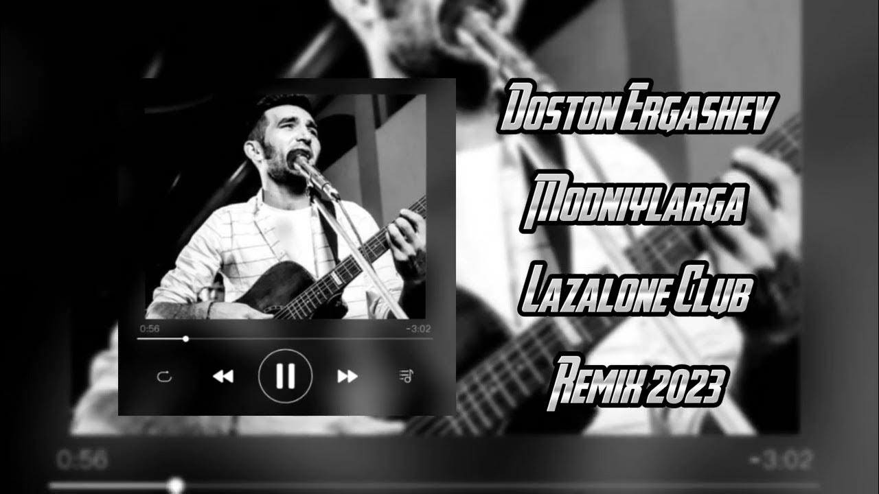 Doston Ergashev - Modniylarga (Lazalone Club Remix 2023) @DostonErgashev1 - YouTube