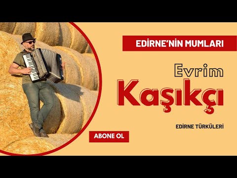 Edirne'nin Mumları - Evrim Kaşıkçı