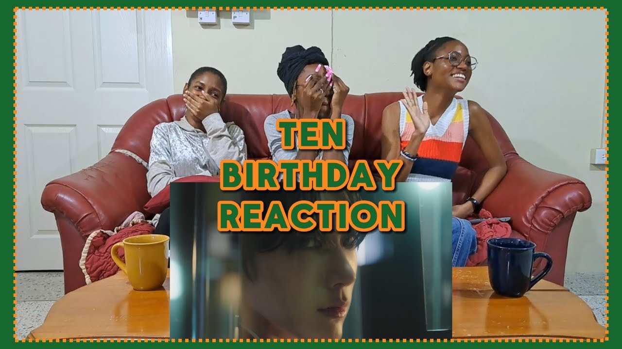 #TEN 'BIRTHDAY' REACTION - YouTube