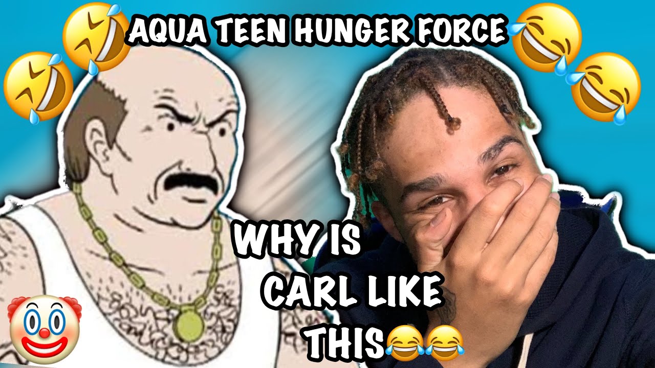 Aqua Teen Hunger Force Carl Funny Moments (Reaction) - YouTube