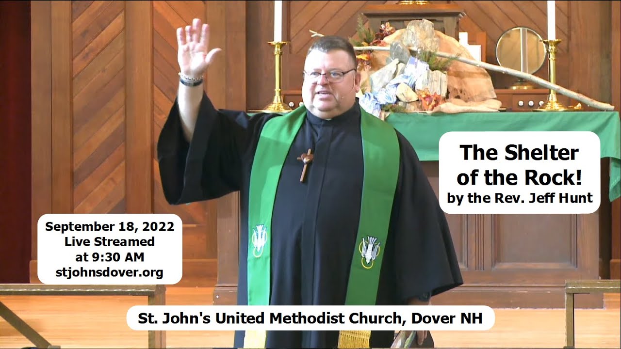 9/18/2022 "The Shelter of the Rock!" by the Rev. Jeff Hunt - St. John's ...