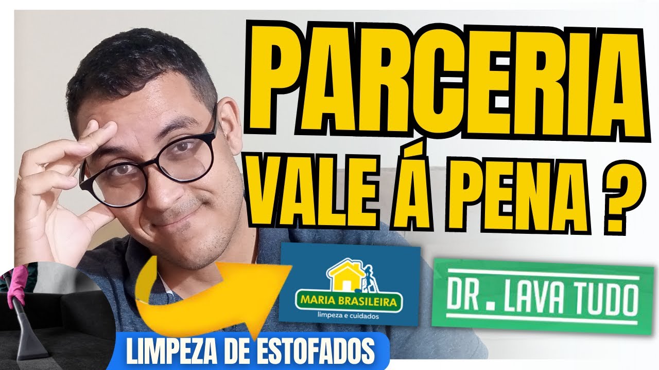 Vale á Pena Fazer Parcerias com DR Lava Tudo e Maria Brasileira Para ...
