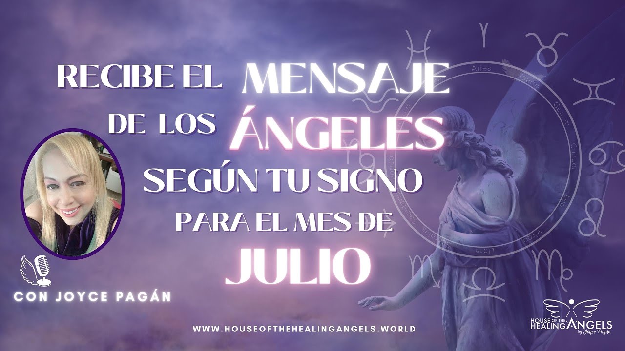 💌Mensaje de los Ángeles Según tu Signo Zodiacal para Julio 2023 / En ...