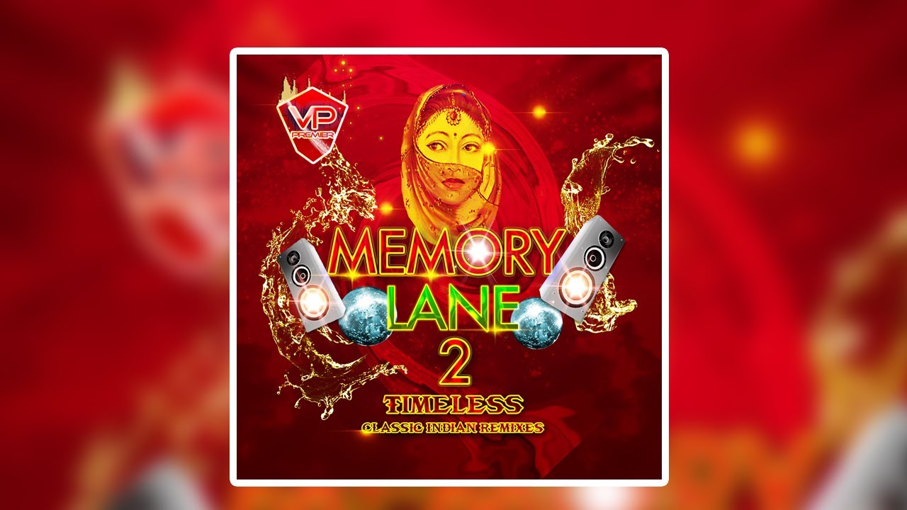 Memory Lane 2 by Vp Premier (Timeless Bollywood Remixes) - YouTube