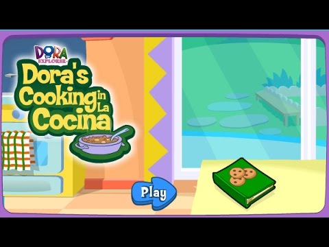 Games For Kids | Dora the Explorer Games: Dora's Cooking in La Cocina ...