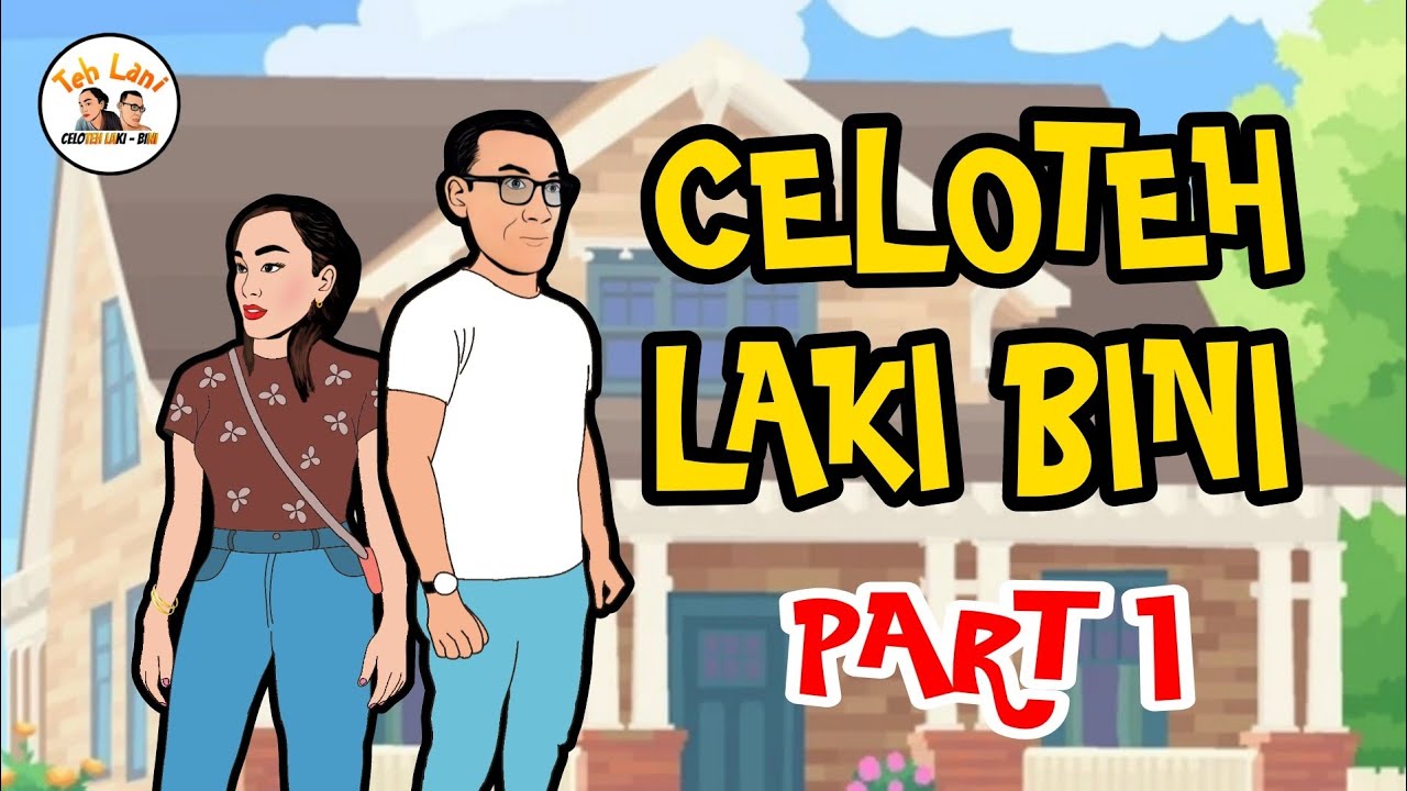 Celoteh Laki Bini (Part 1) - YouTube