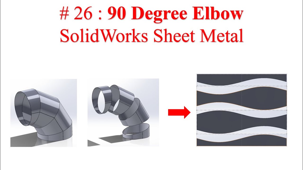 #26. 90 Degree Elbow - Solidworks Sheet Metal - YouTube