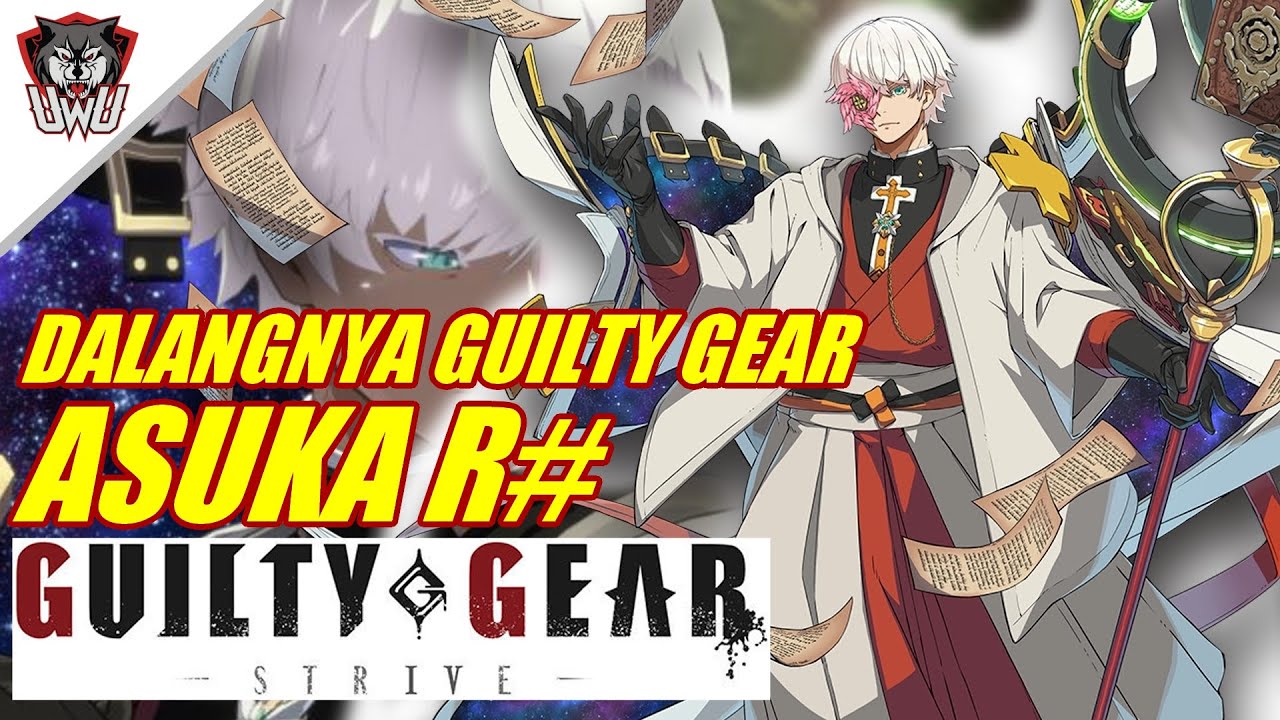 GUILTY GEAR STRIVE - ASUKA R# [GAMEPLAY] - YouTube