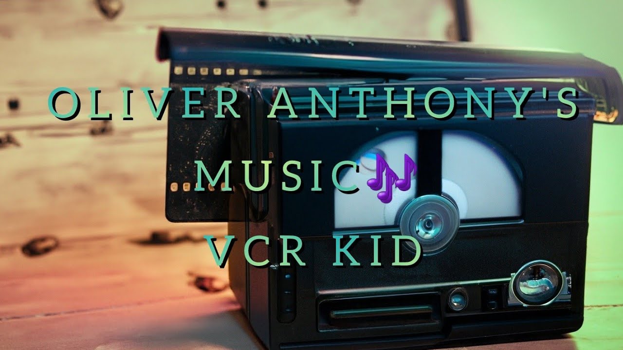 VCR Kid - Oliver Anthony Music - YouTube