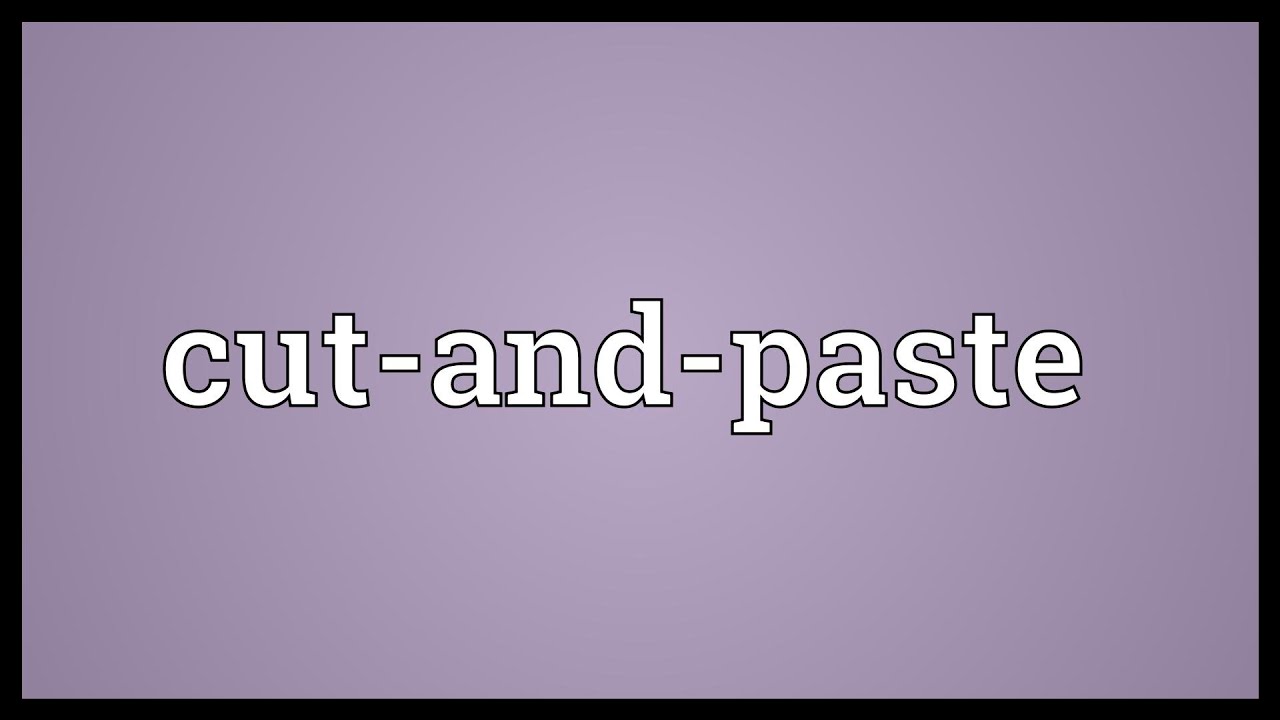 Cut-and-paste Meaning - YouTube