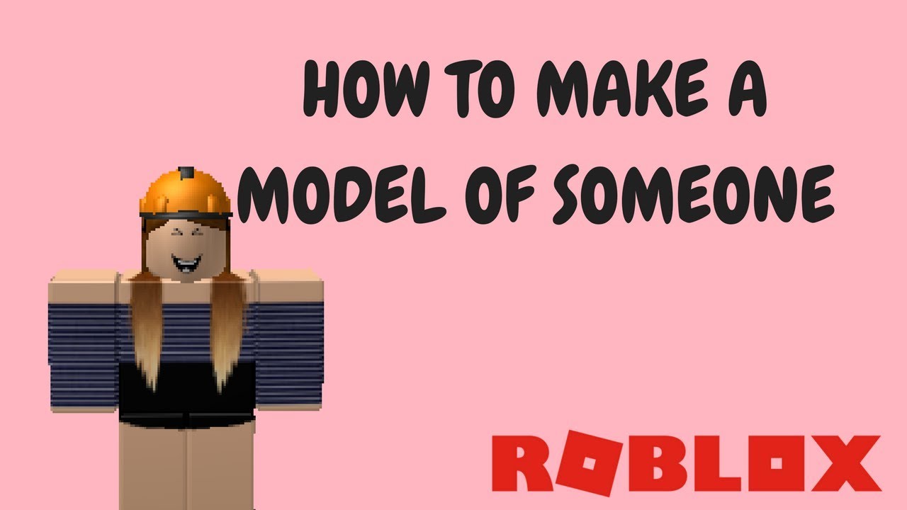 HOW TO MAKE A MODEL OF SOMEONE | ROBLOX STUDIO - YouTube
