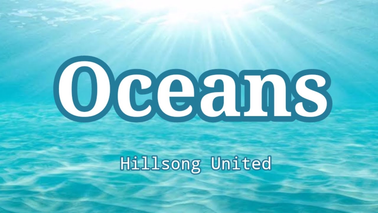 Oceans by Hillsong UNITED (Lyric Video) - YouTube