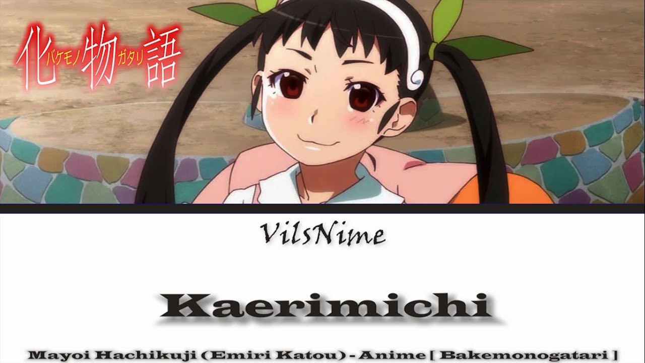 Bakemonogatari Opening 2 " Kaerimichi " [ Kanji, Romaji Lyrics ] - YouTube
