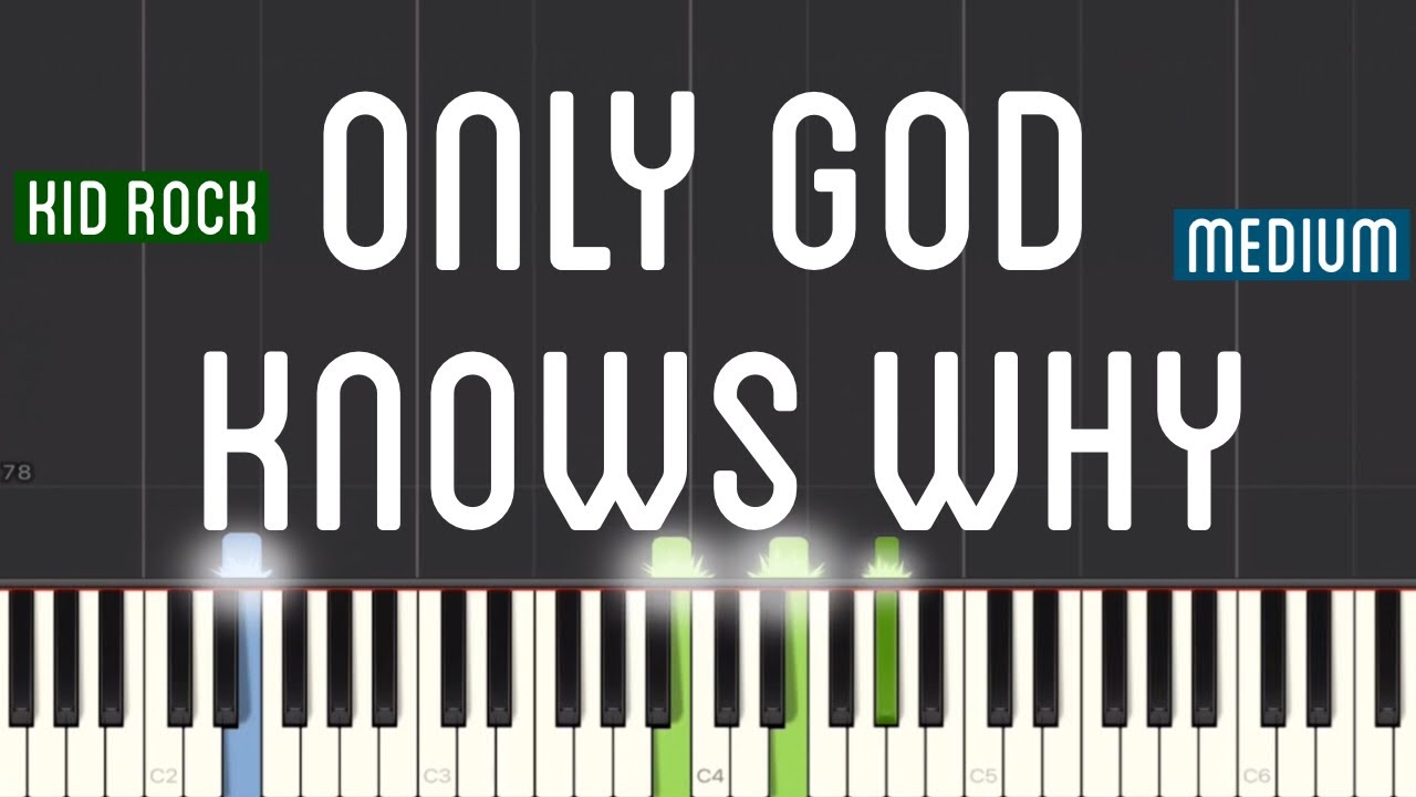 Kid Rock - Only God Knows Why Piano Tutorial | Medium - YouTube