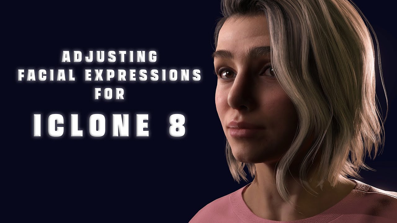 How to Edit Individual Facial Parts for Expressions in iClone 8 ...