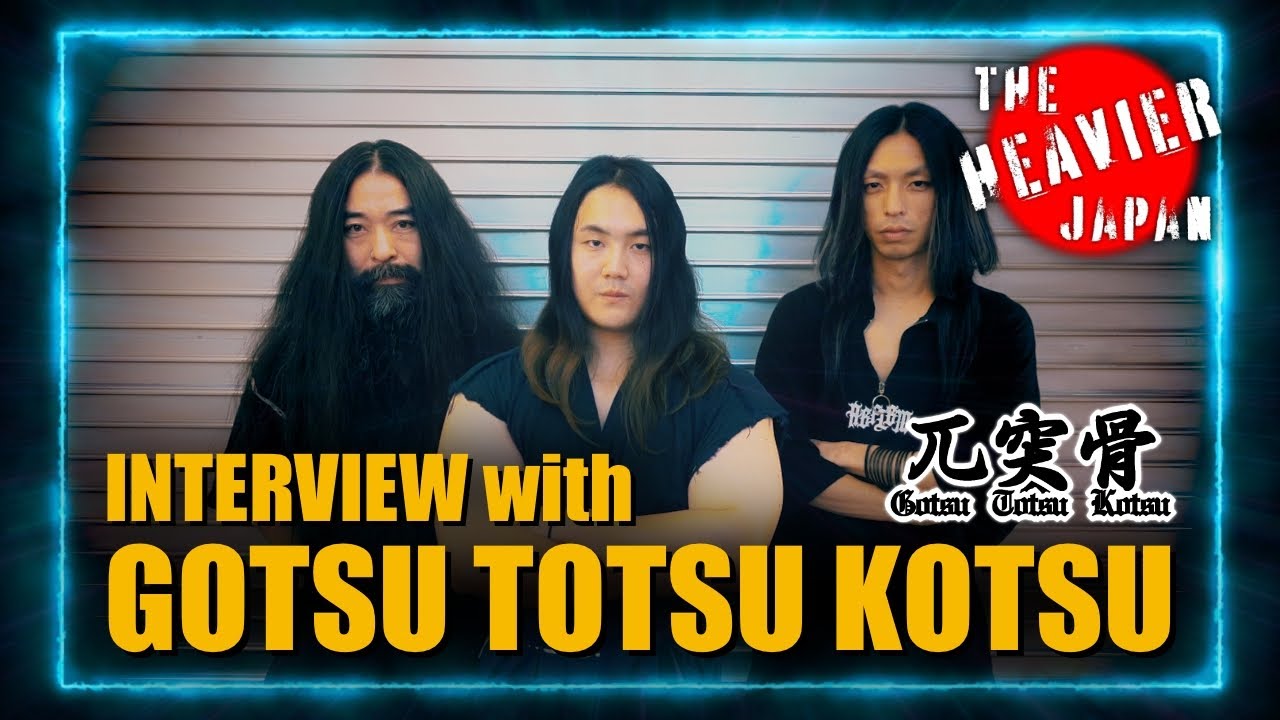 Episode 6: Interview with GOTSU TOTSU KOTSU (兀突骨) | THE HEAVIER JAPAN ...