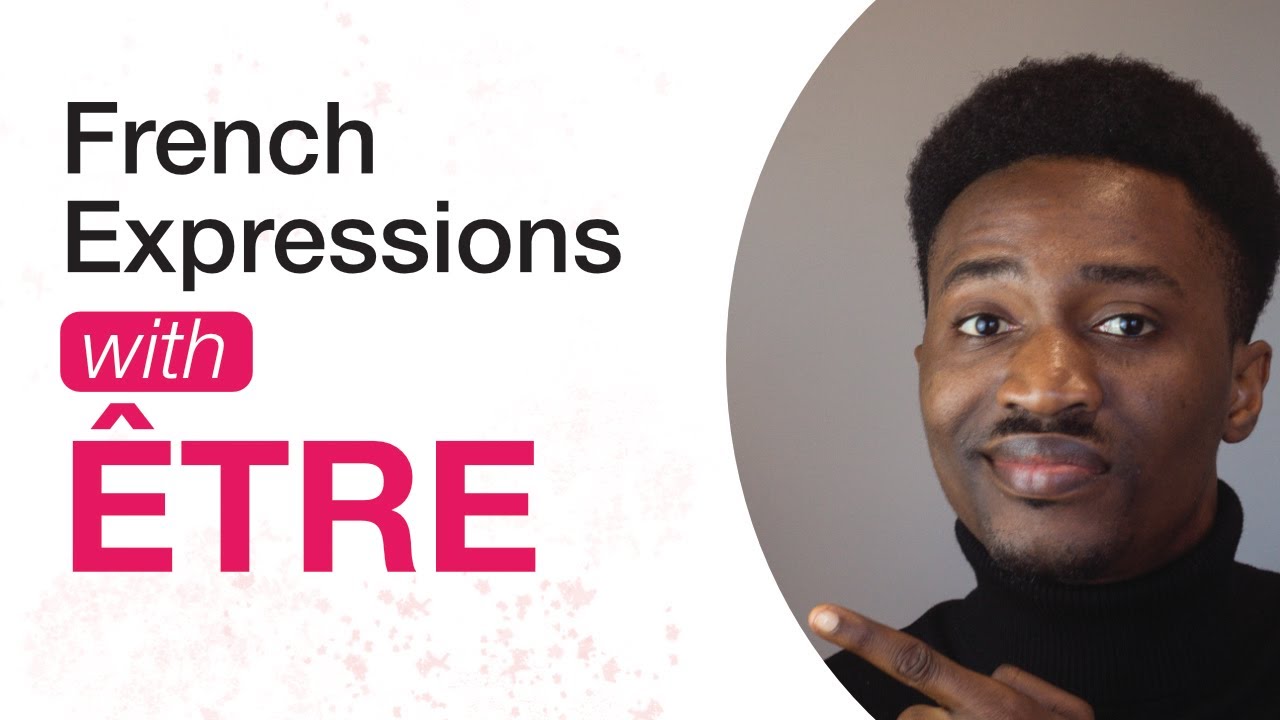 Special Expressions with the verb ÊTRE (to be) - YouTube