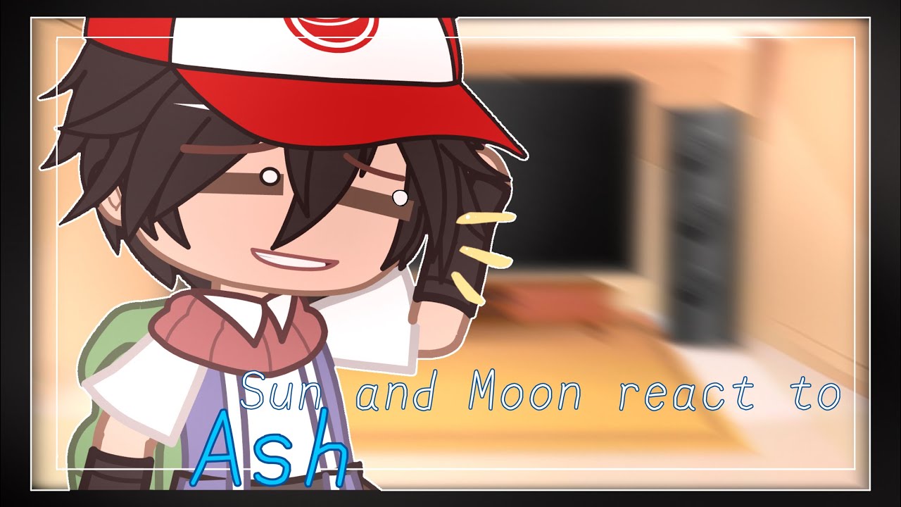Pokemon Sun and Moon react to Ash || Gacha Club || Sheeka Shanti - YouTube