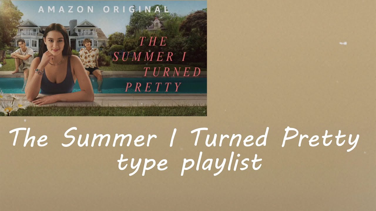 The Summer I Turned Pretty type playlist - YouTube