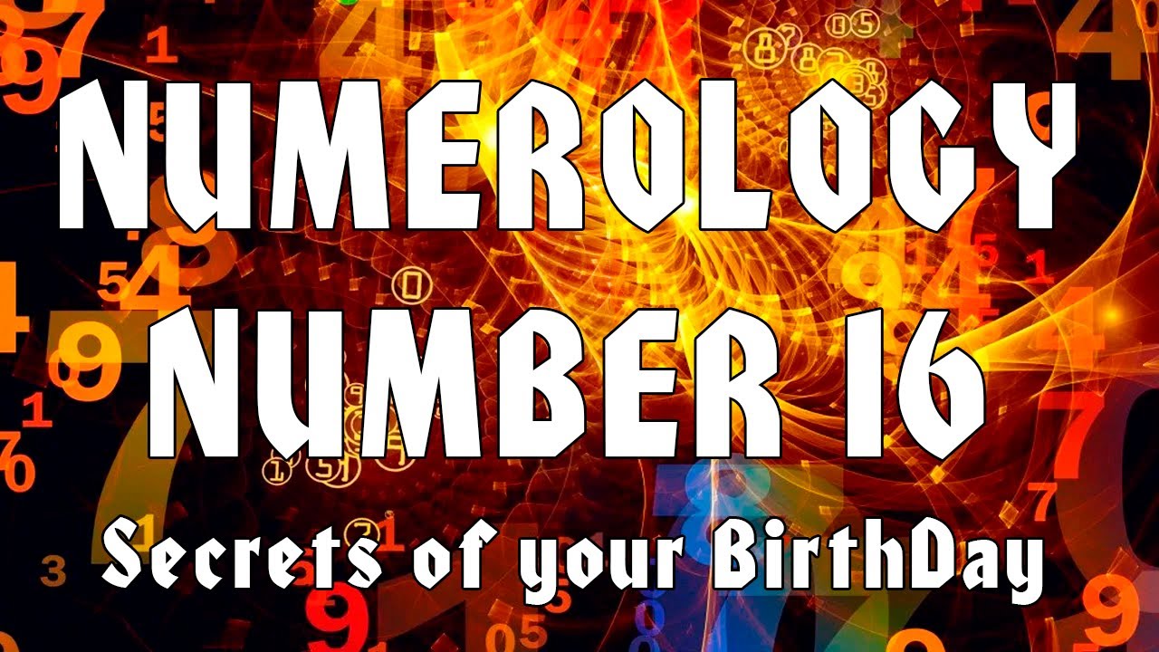 ⑯ Numerology Number 16. Secrets of your Birthday. All about people born ...