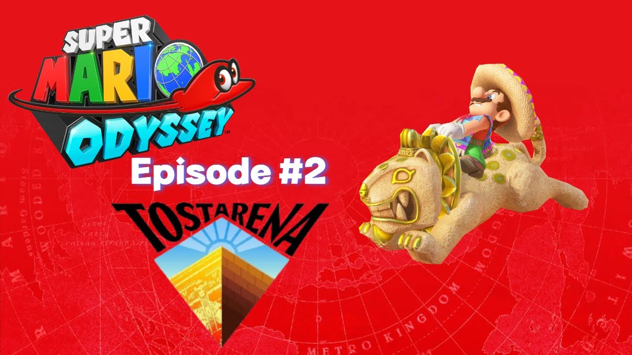 Super Mario Odyssey Episode #2: Tostarena - YouTube