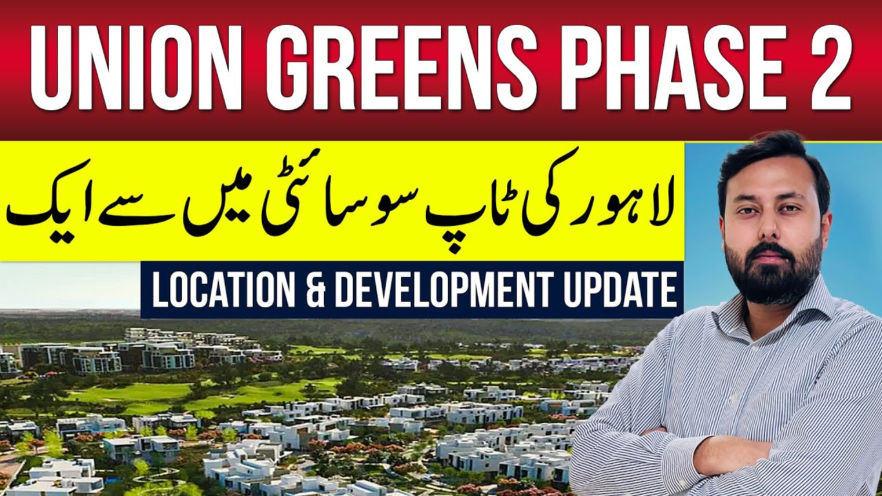 Union Greens Phase 2 Lahore | Prime Location & Latest On-Ground ...