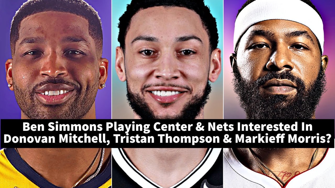 Ben Simmons Playing Center & Nets Interested In Donovan Mitchell ...