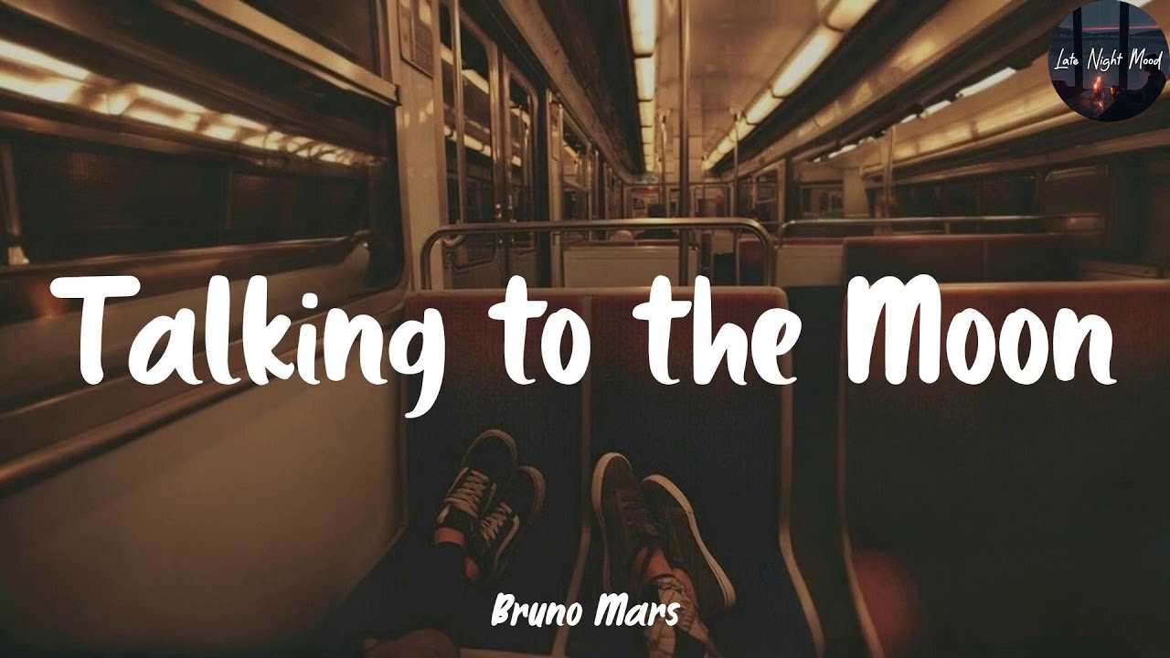 Lyrics || Bruno Mars - Talking to the Moon (Lyrics) || Late Night Mood ...