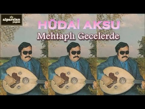 HÜDAİ AKSU - MEHTAPLI GECELERDE