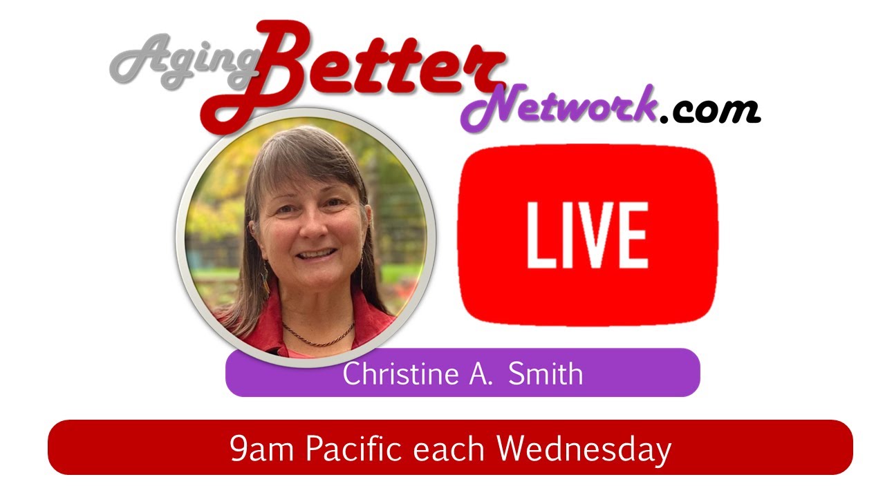 Aging Better Network with Christine A Smith and guest Jolene Hill - YouTube
