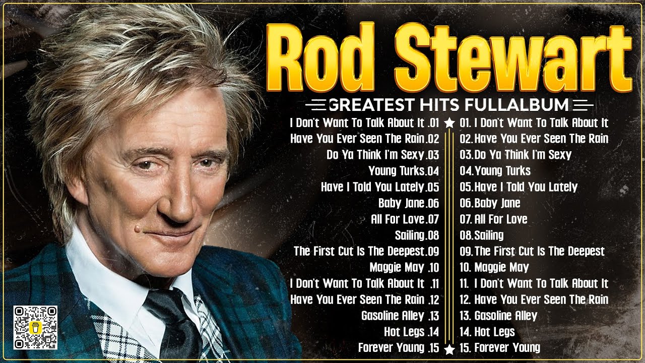 Rod Stewart Best Songs Rod Stewart Greatest Hits Full Album The Best ...