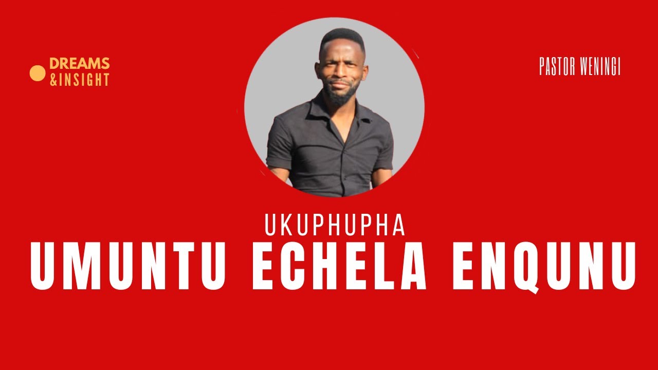 Ukuphupha umuntu echela enqunu | @pastorweningi - YouTube