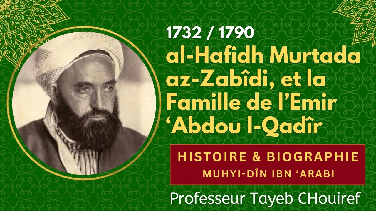 Histoire : L'Emir 'Abdu-l Qâdir et al-Hafidh al-Murtada az-Zabidi. Pr ...