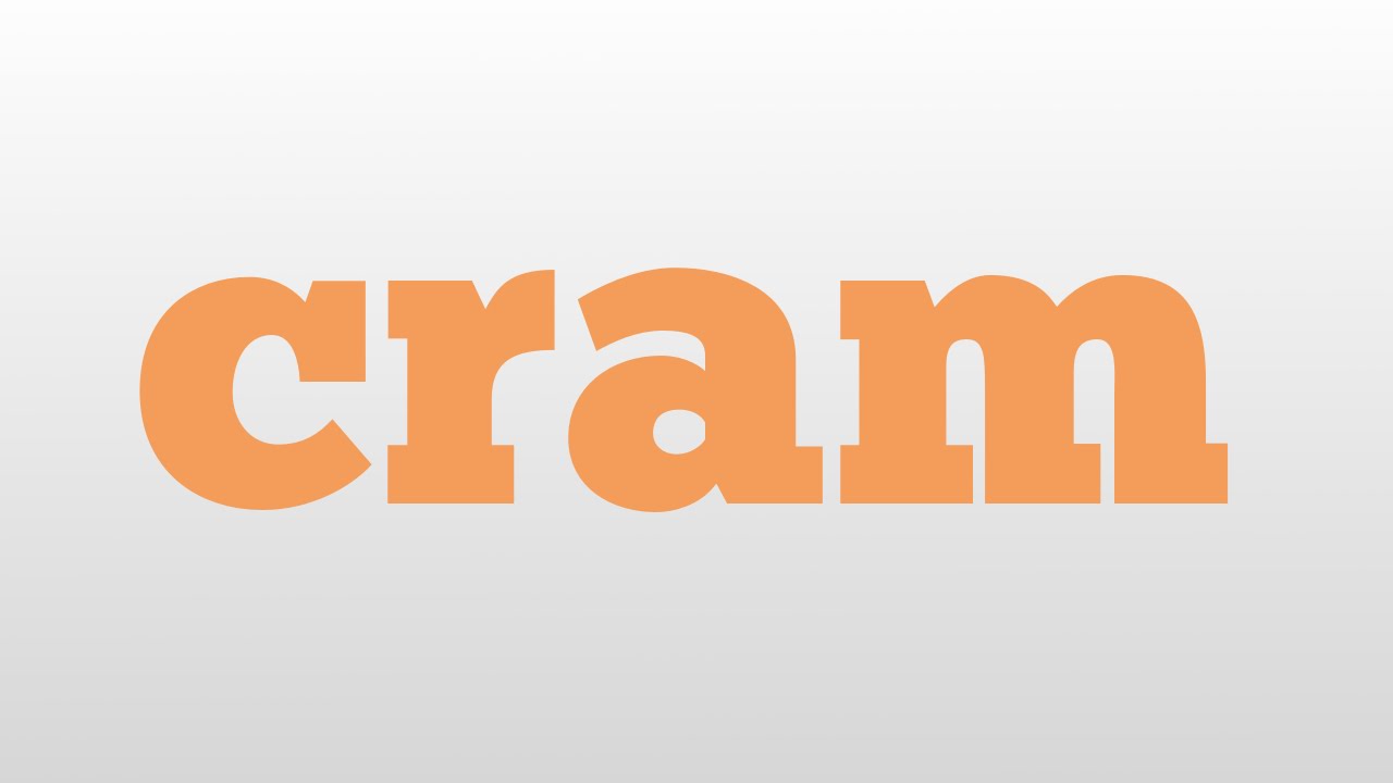 Cram Meaning And Pronunciation YouTube cram-meaning-and-pronunciation-youtube