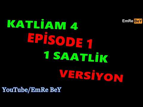 KATLİAM 4 EPİSODE 1 (1 SAATLİK VERSİYON)