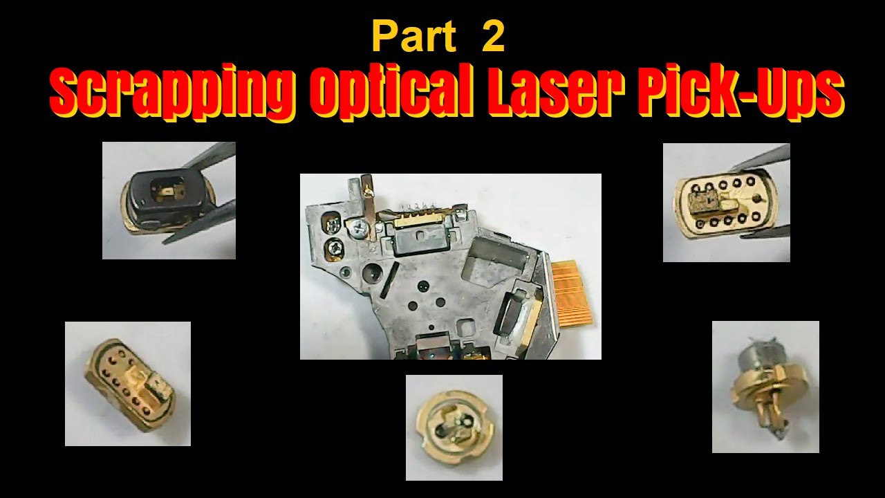 Scrapping Optical Laser Pickups Part 2 - YouTube
