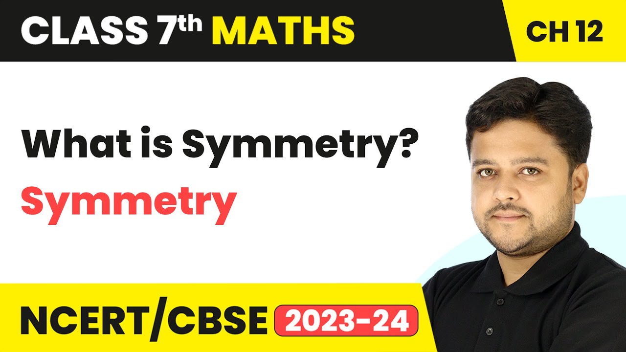 What is Symmetry? - Symmetry | Class 7 Mathematics Chapter 12 | CBSE ...