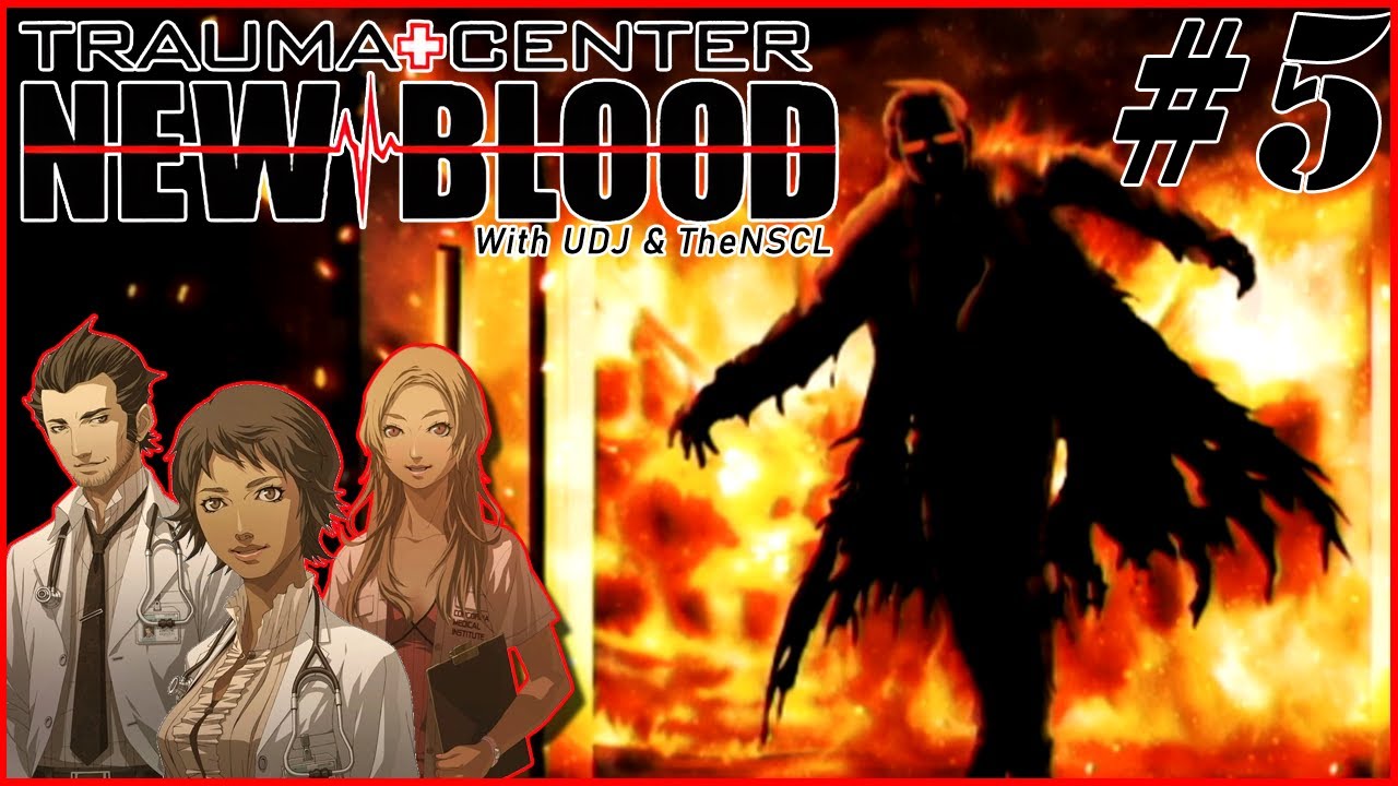 Everything's On Fire!! - TRAUMA CENTER: NEW BLOOD w/ UDJ & TheNSCL ...