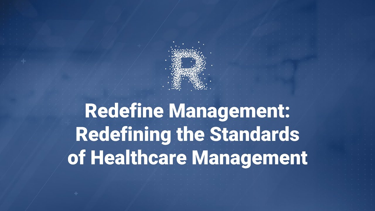 Redefine Management: Redefining the Standards of Healthcare Management ...