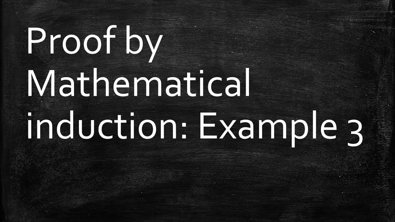 Proof By Mathematical Induction Example 3 YouTube Proof By Mathematical Induction Example 3 YouTube