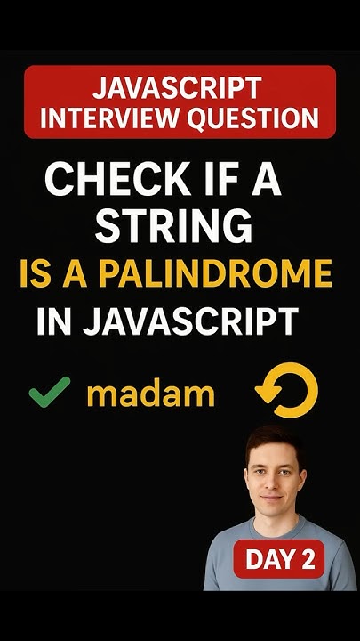 Check if a String is a Palindrome in JavaScript | JS Coding Interview Question Explained Clearly ...
