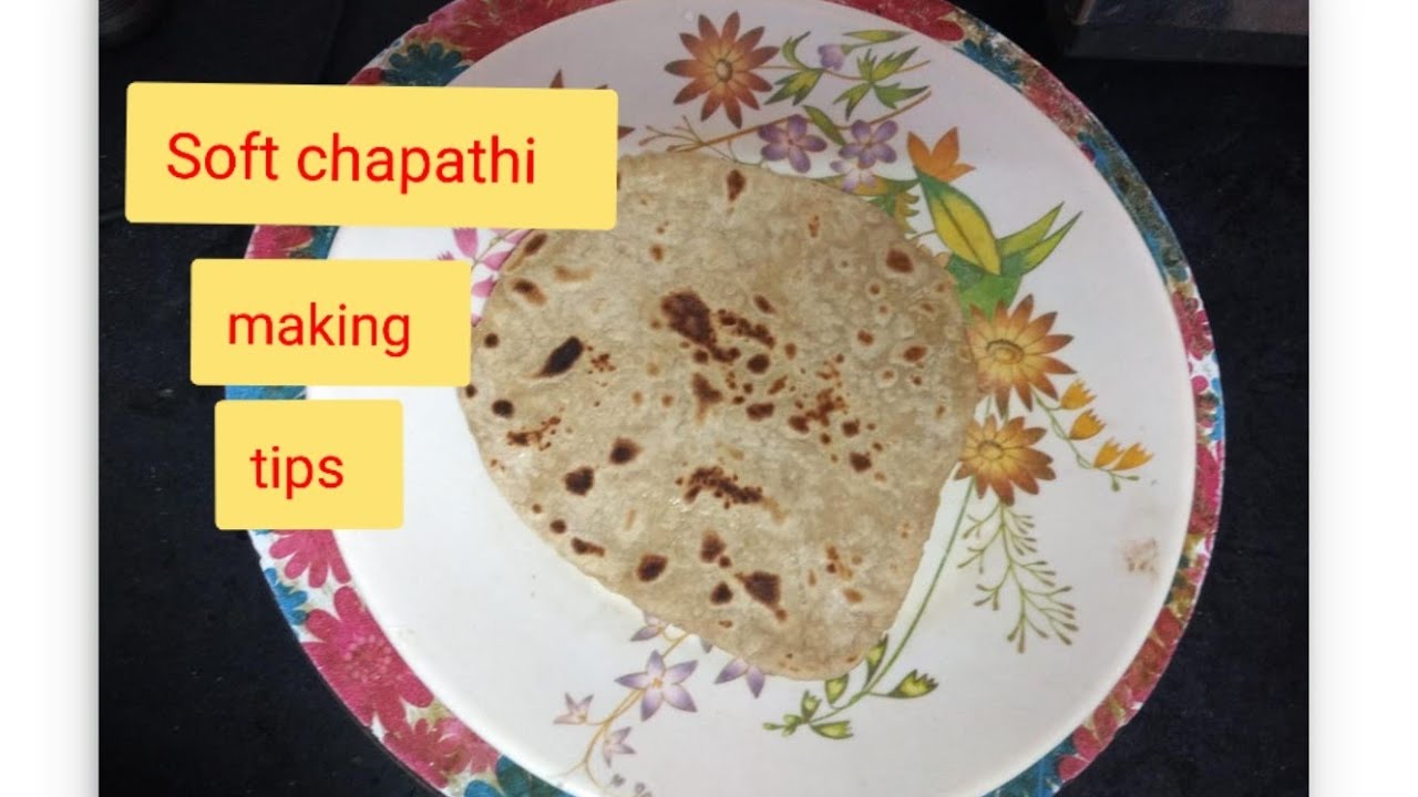 How to make soft chapathi/Tips to make soft chapathi /Soft chapathi ...